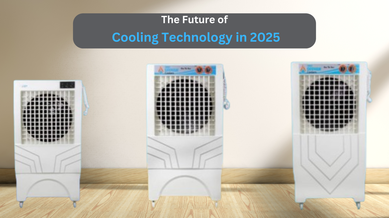 The Future of Cooling Technology in 2026 | Siddham Coolers